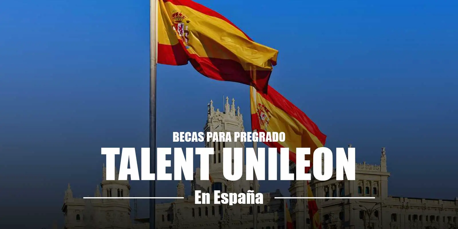 Becas Talent UNILEON para estudiar en España 2023 – 2024 - La Cuadra ...